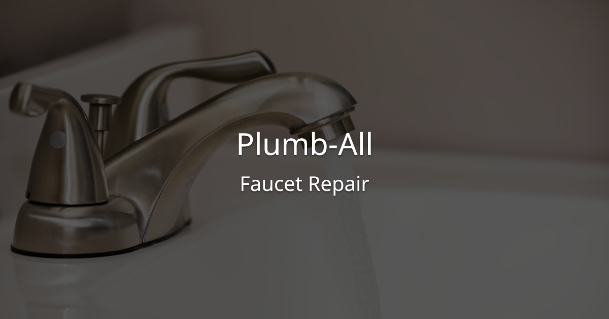 Plumb-All: Faucet Repair