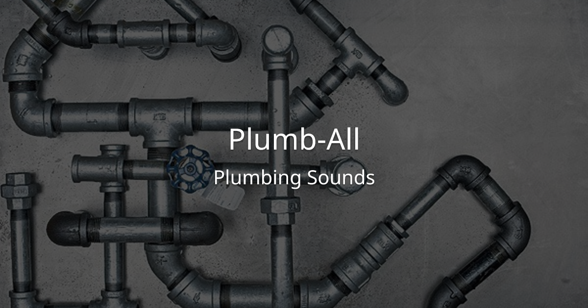Plumb-All: Plumbing Sounds